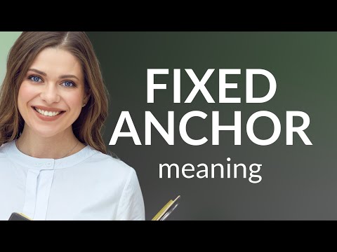 Unlocking the Meaning of "Fixed Anchor" in English