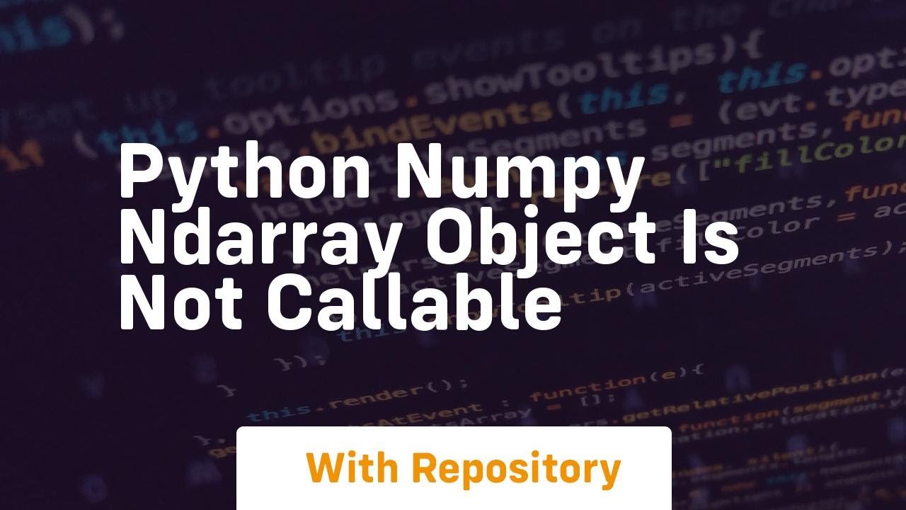 python numpy ndarray object is not callable