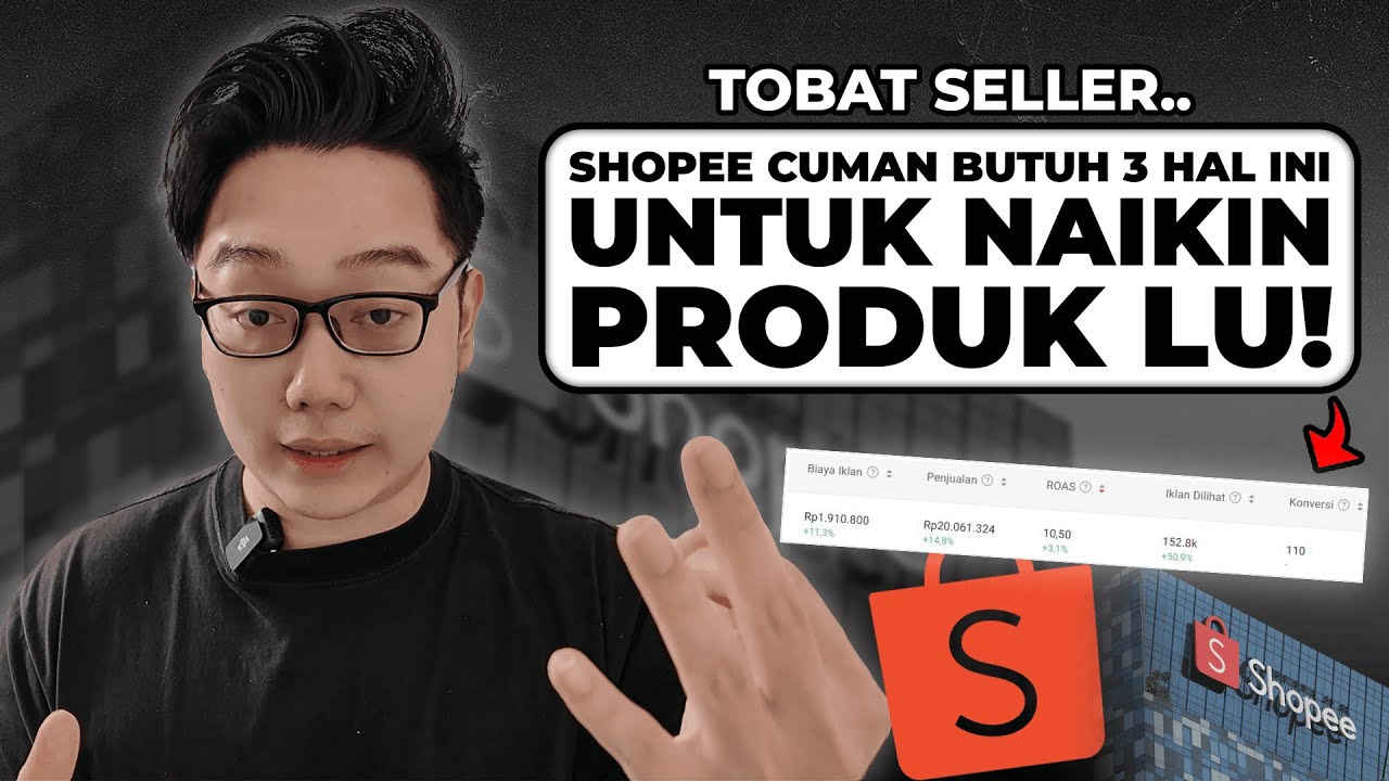 Tobat Seller .. Shopee Cuman Butuh 3 Hal Untuk Naikin Produk Lu !