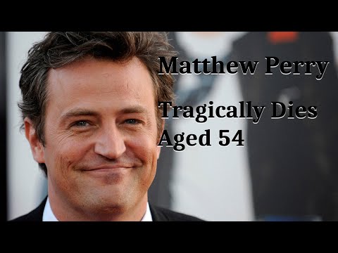 Matthew Perry Tragically Dies Aged 54