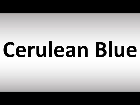 How to Pronounce Cerulean Blue