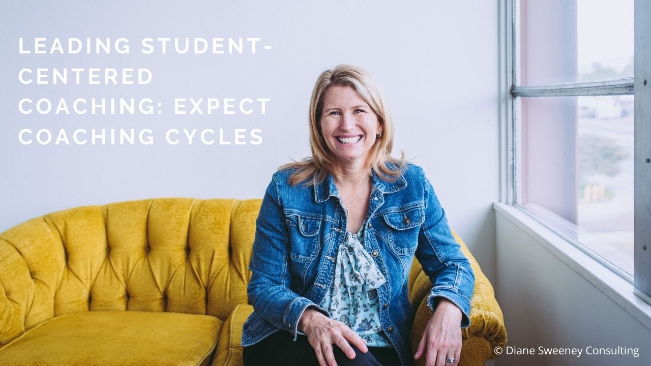 Leading Student-Centered Coaching: Expect Coaching Cycles