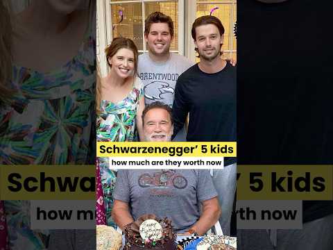 Schwarzenegger’s 5 kids how much are they worth now #children #schwarzenegger