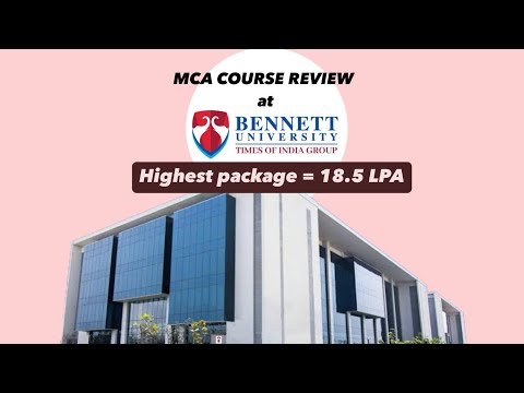 Bennett University MCA Review | Admission Process Placements & Fees Structure 2025 