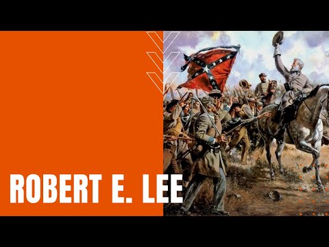 Robert E. Lee: Confederate General in the Civil War and More