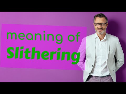 Slithering | Definition of slithering 📖 📖