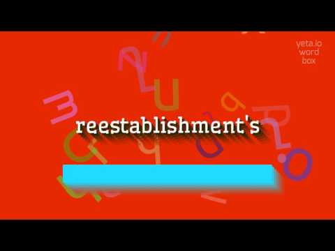 How to say "reestablishment's"! (High Quality Voices)