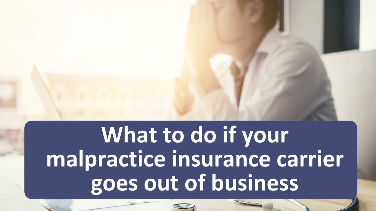 What To Do If Your Malpractice Insurance Carrier Goes Out of Business