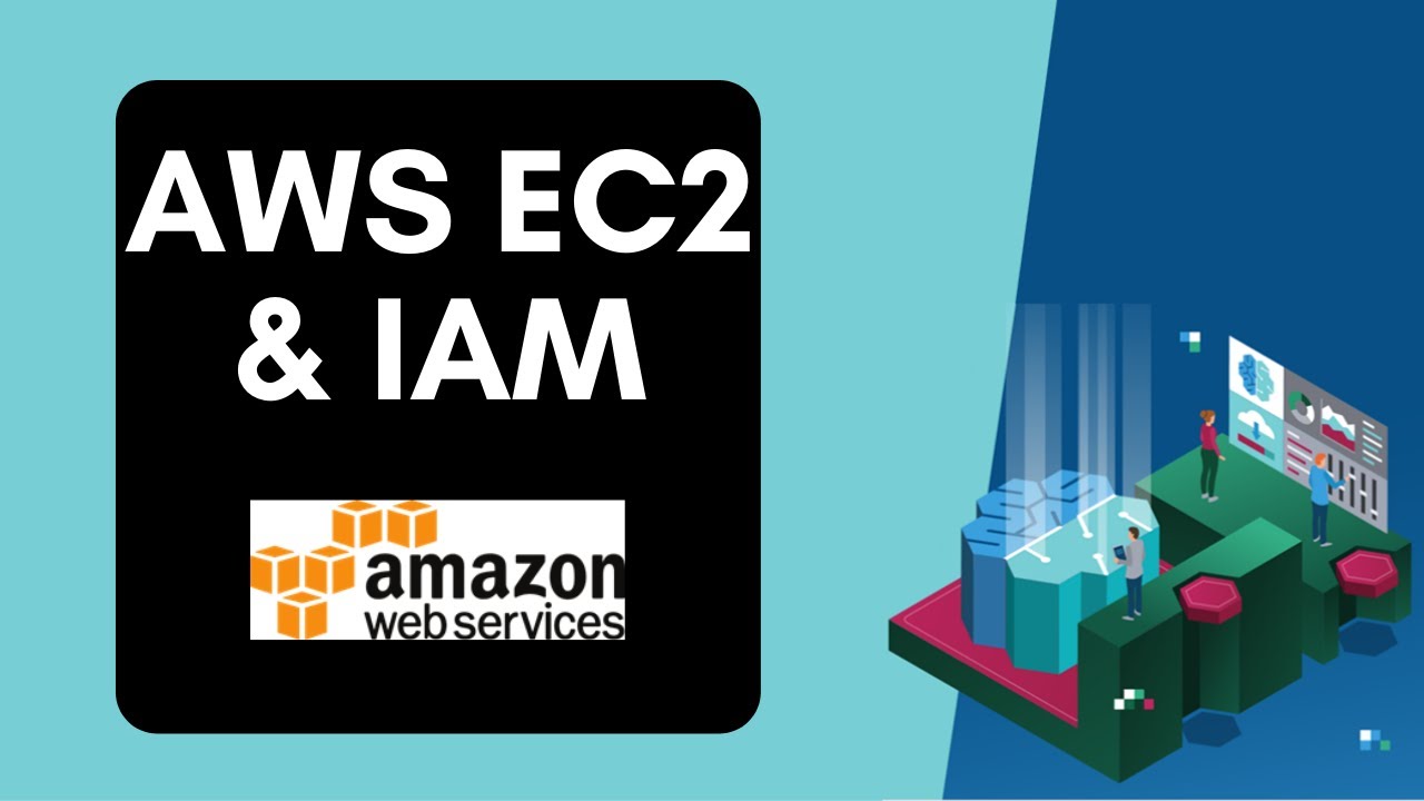 Introduction to AWS EC2 (Elastic Compute Cloud) & IAM (Identity and Access Management)