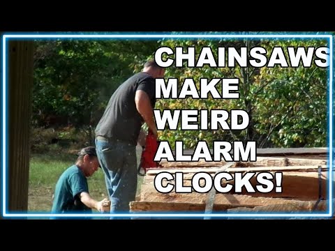Chainsaws Make Weird Alarm Clocks!