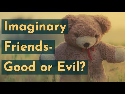 Imaginary Friends: Good or Evil?