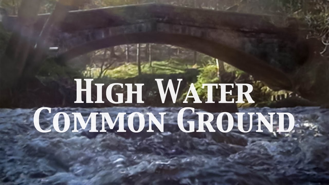 Trailer: High Water Common Ground