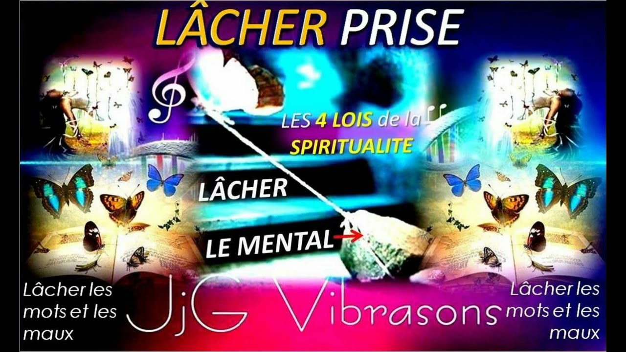 LÂCHER PRISE GRÂCE AUX 4 LOIS DE LA SPIRITUALITÉ – Presse Galactique