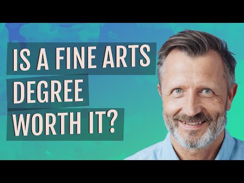 Is a fine arts degree worth it?