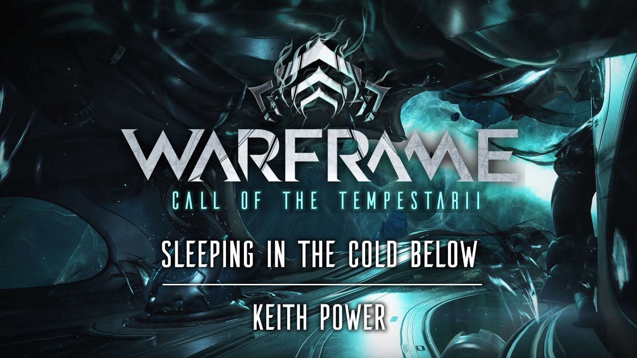 Warframe | Keith Power - Sleeping in the Cold Below Lyrics