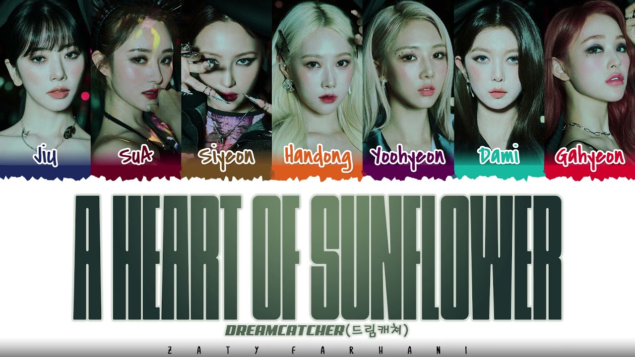 DREAMCATCHER -  'A Heart of Sunflower' (해바라기의 마음) Lyrics [Color Coded_Han_Rom_Eng]
