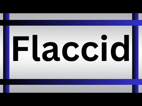 How To Pronounce Flaccid | What Is The Meaning Of Flaccid