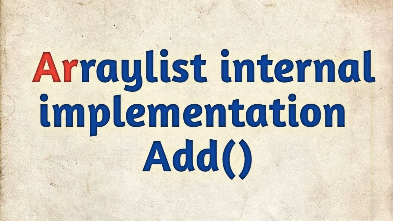 ArrayList Internal Implementation | Arraylist internal code