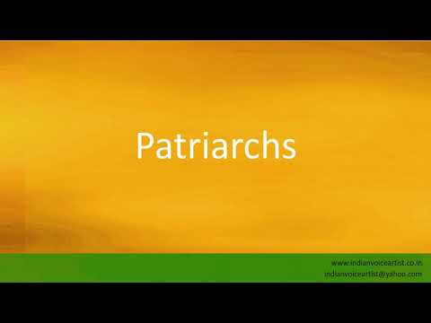 How to pronounce "Patriarchs".