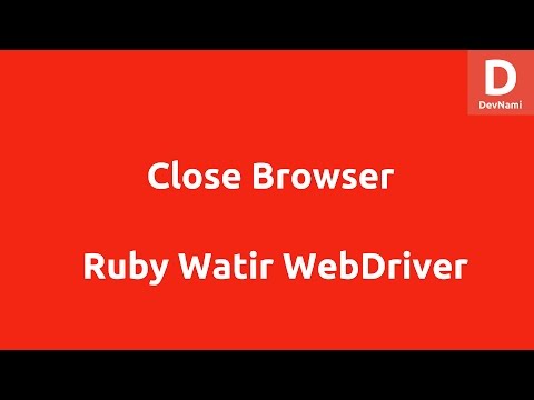Learn Watir WebDriver Close Browser - Mind Luster
