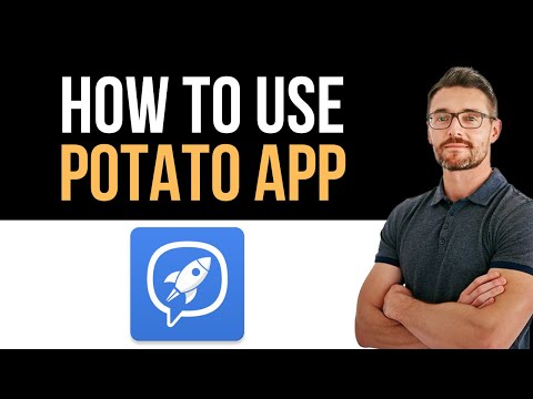 ✅ POTATO APP - tutorial (Full Guide)