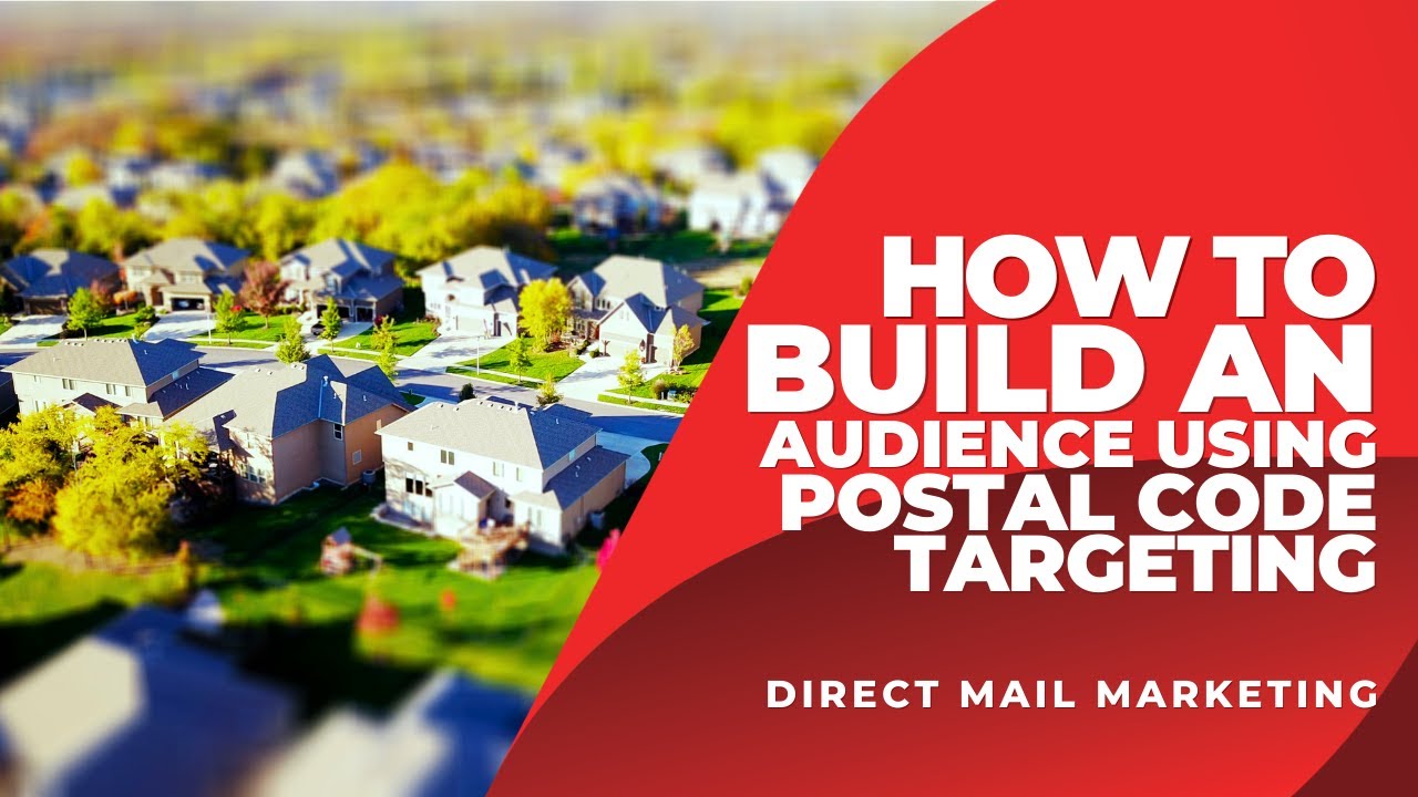 How To Build An Audience Using Postal Code Targeting