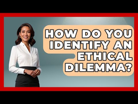 How Do You Identify An Ethical Dilemma? - Customer Support Coach