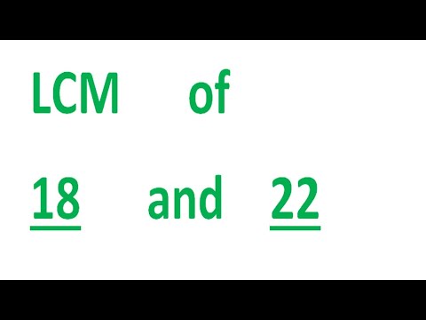 LCM of 18 and 22