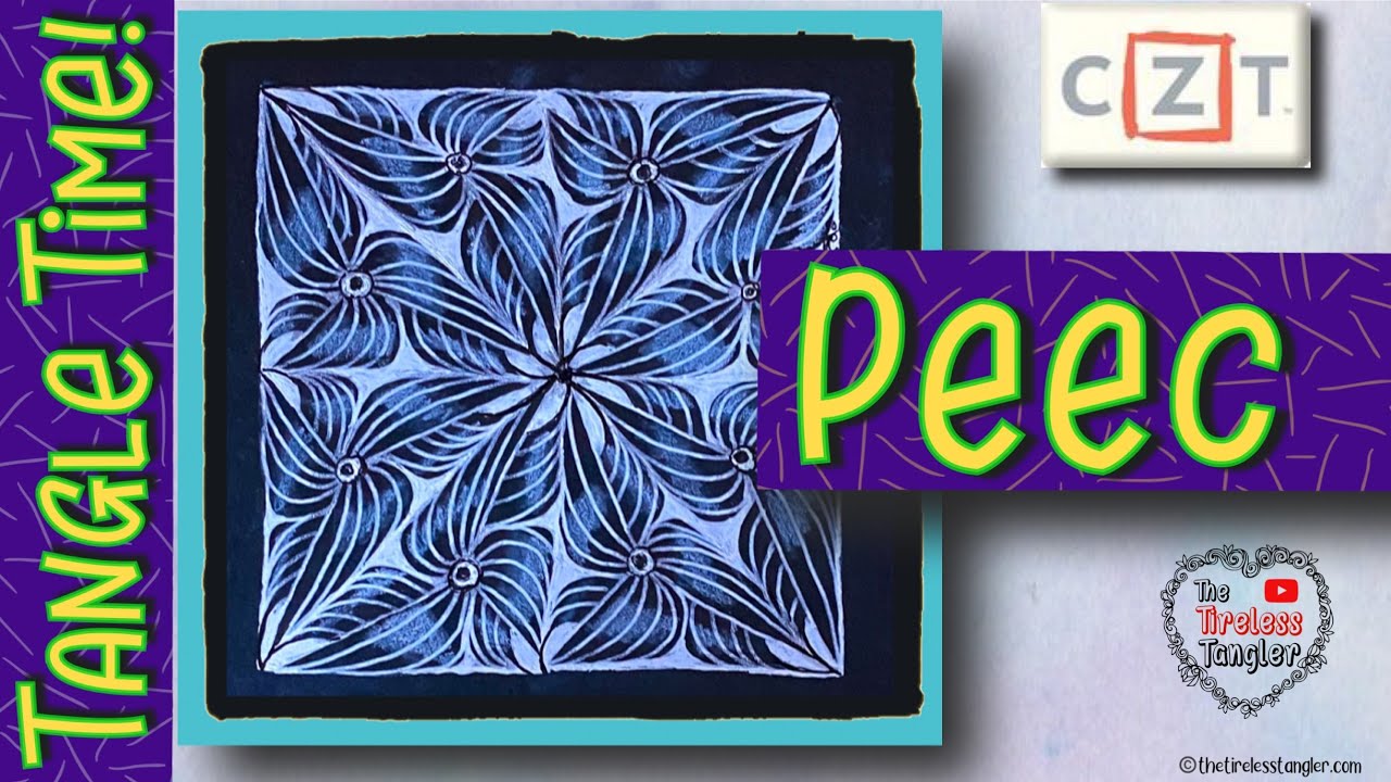 PEEC || Tangle Time || Easy Zentangle ® Patterns for Beginners