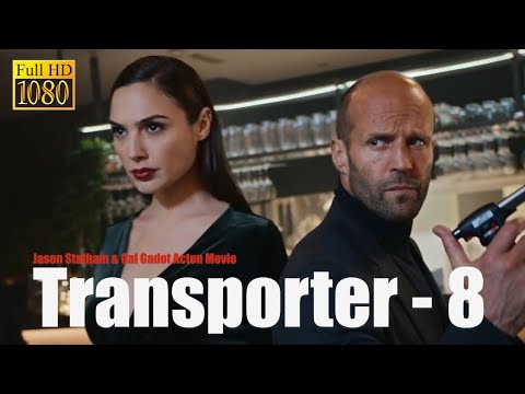 TRANSPORTER - 8 || Jason Statham & Gal Gadot New Released Action Movie 2025 || Full Movie English