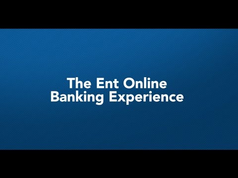 The Ent Online Banking Experience