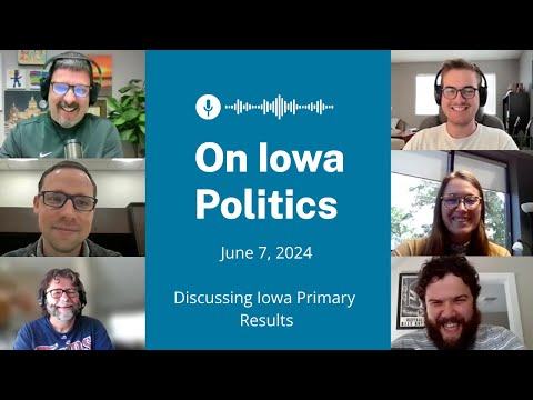 On Iowa Politics Podcast: Discussing 2024 Iowa Primary Results