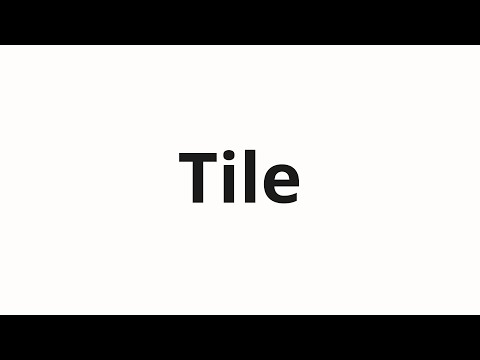 How to pronounce Tile