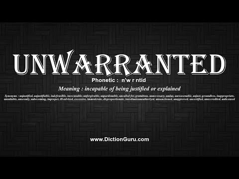 How to Pronounce unwarranted with Meaning, Phonetic, Synonyms and Sentence Examples