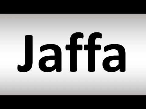 How to Pronounce Jaffa