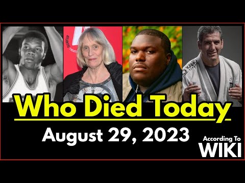 Who Died Today – August 29, 2023 / List Of Deaths According To Wiki List Of Deaths