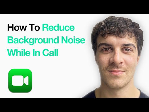 How To Reduce Background Noise While In A Facetime Call (2025 Guide)