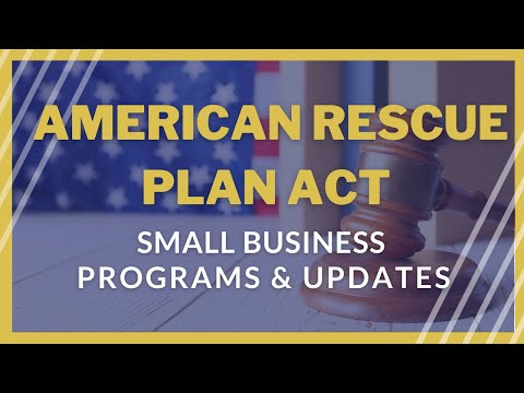 American Rescue Plan Act - What Small Businesses need to know about ARPA 2021