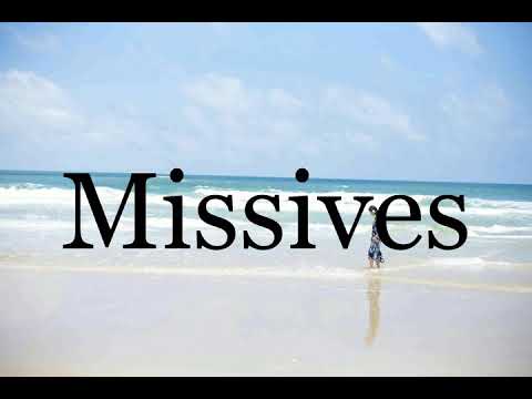 How To Pronounce Missives🌈🌈🌈🌈🌈🌈Pronunciation Of Missives