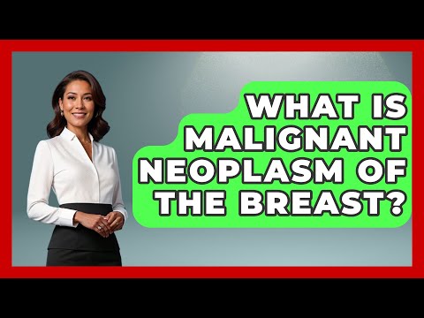 What Is Malignant Neoplasm Of The Breast? - Oncology Support Network