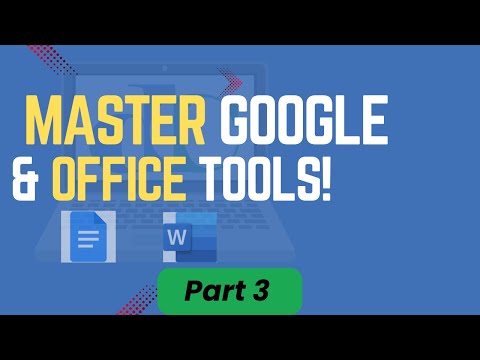 Mastering Office & Google Workspace Productivity Tools | Digital & Computer Literacy Part 3