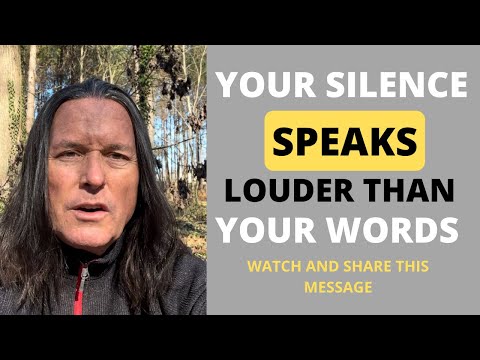 YOUR SILENCE SPEAKS LOUDER THAN YOUR WORDS