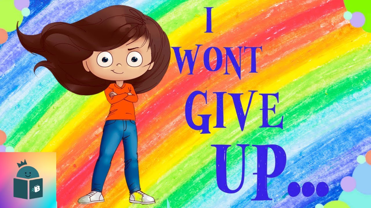✅I won't Give Up (Persistence Project Series) - Read Aloud 