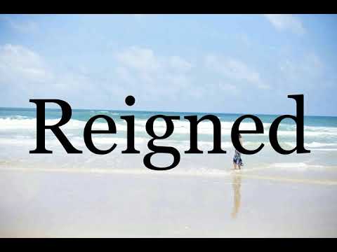 How To Pronounce Reigned🌈🌈🌈🌈🌈🌈Pronunciation Of Reigned