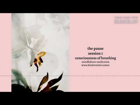10-Week Pause: Session 1 – Consciousness of Breathing – Kindermind Center