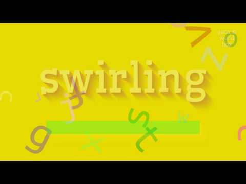 HOW TO PRONOUNCE SWIRLING? #swirling