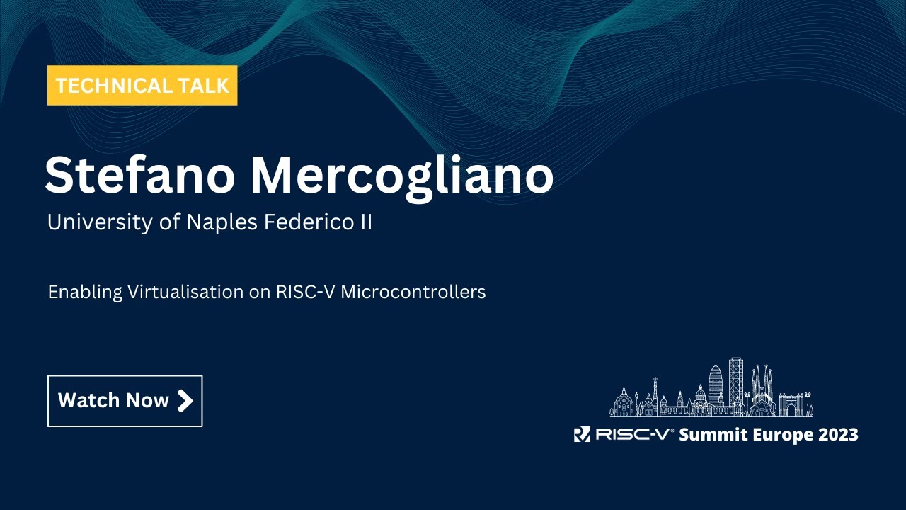 Stefano Mercogliano - Enabling Virtualisation on RISC-V Microcontrollers