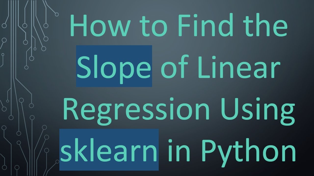 How to Find the Slope of Linear Regression Using sklearn in Python