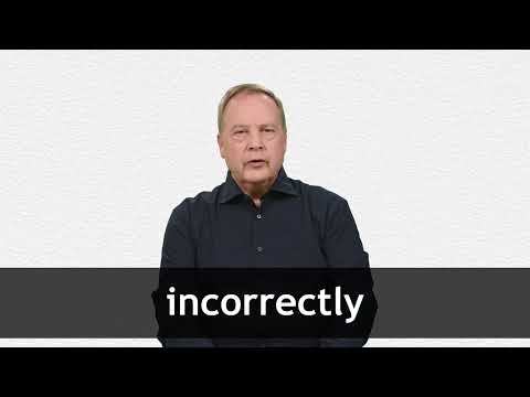 INCORRECTLY definition in American English | Collins English Dictionary