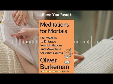Meditations for Mortals by Oliver Burkeman | Finding Meaning & Peace in Impermanence - Book Summary